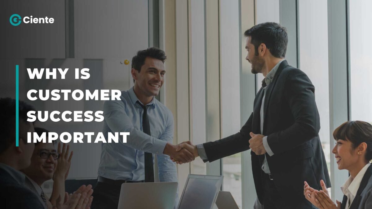 Why Is Customer Success Important?